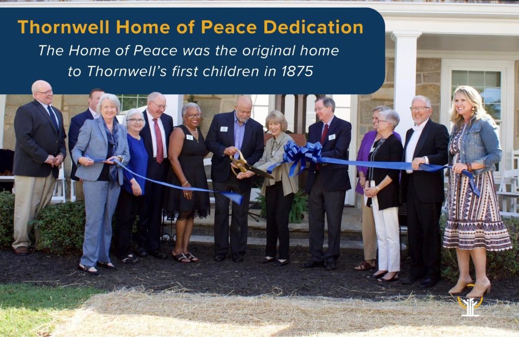 Thornwell Celebrates the Dedication of the Home of Peace Welcome Center ...